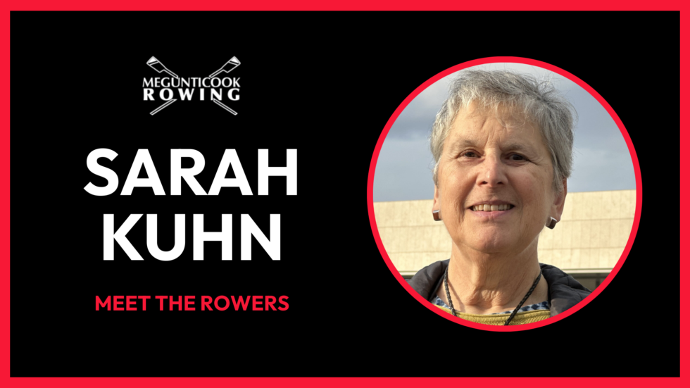 Meet Sarah Kuhn | Megunticook Rowing